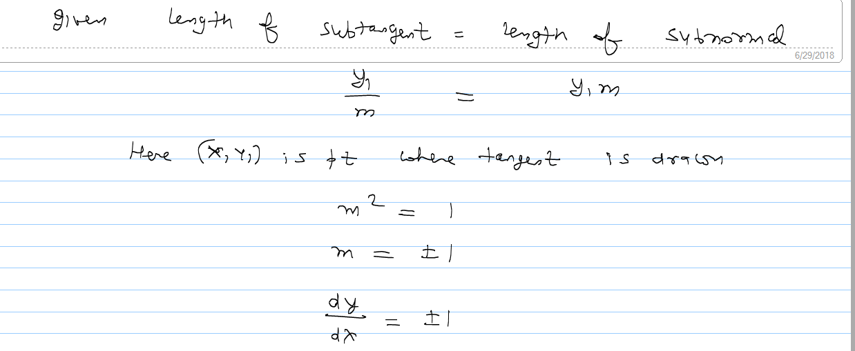 Length of subtangent= length of subnormalImplies that dy/dx=1 How ...