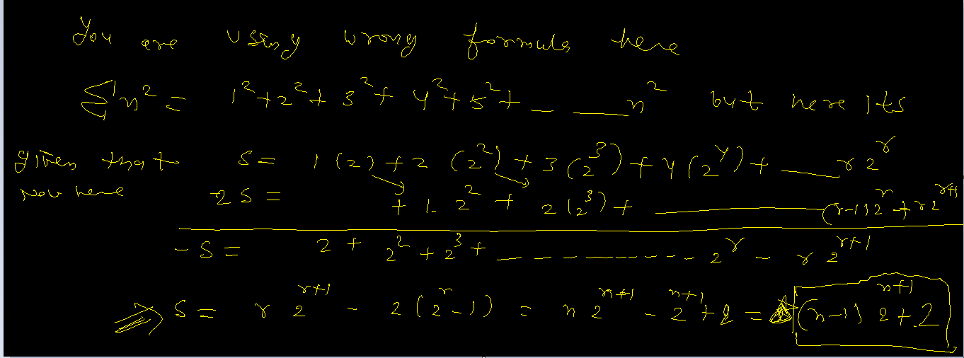 If we try to find sum of series 1(2),2(2*2),3(2*2*2),4(2*2*2*2);the a ...