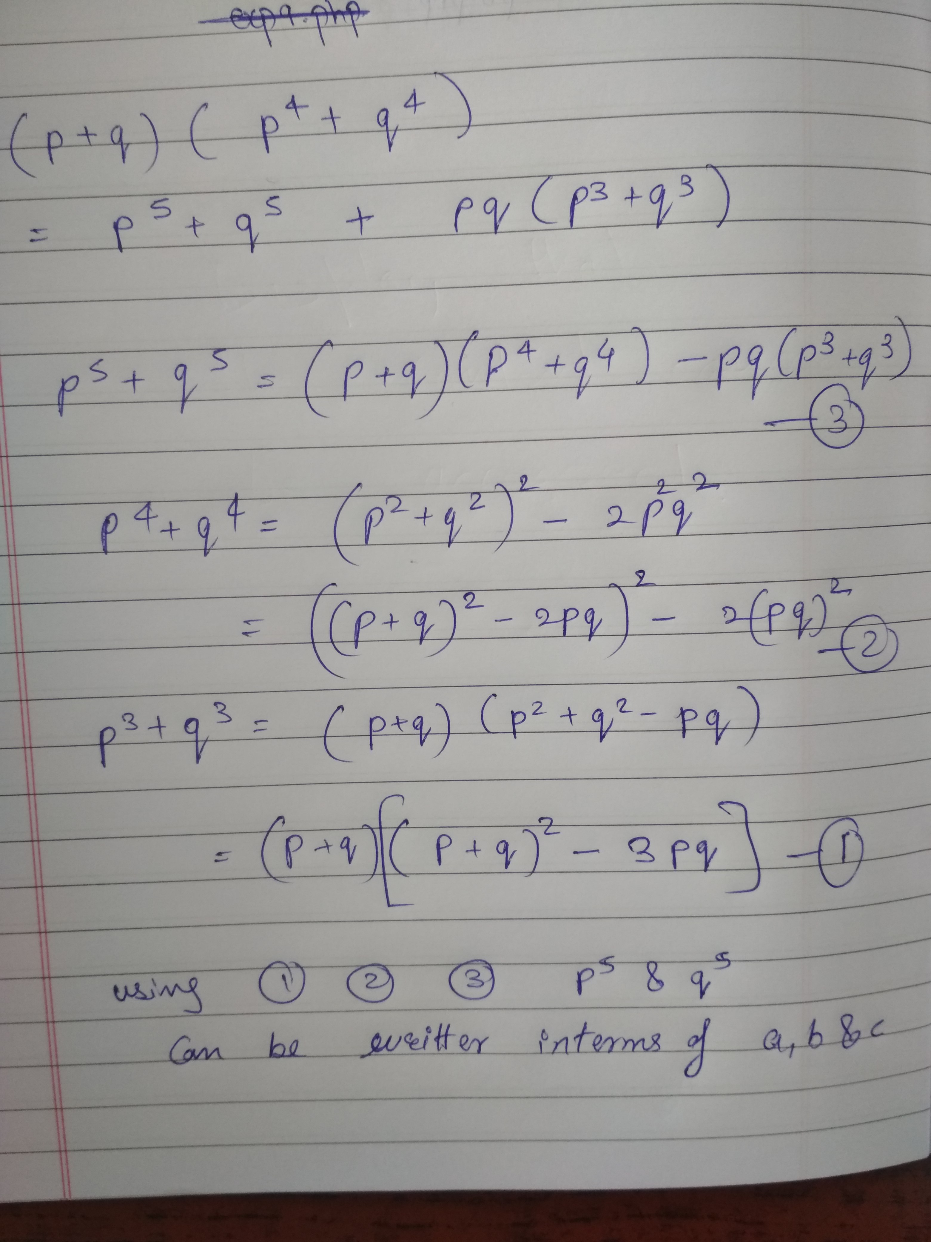 If p ,q are the roots of the equation ax^2+bx+c=0,then write p^5+q^5 ...