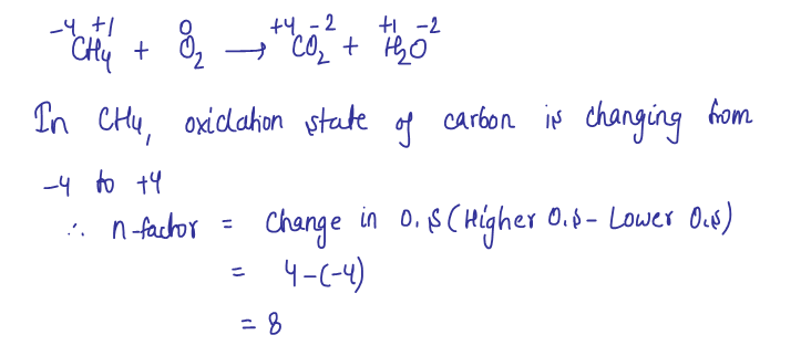 what is the n-factor of ch4 in: CH4 + 2O2 => CO2 + 2H2O - askIITians