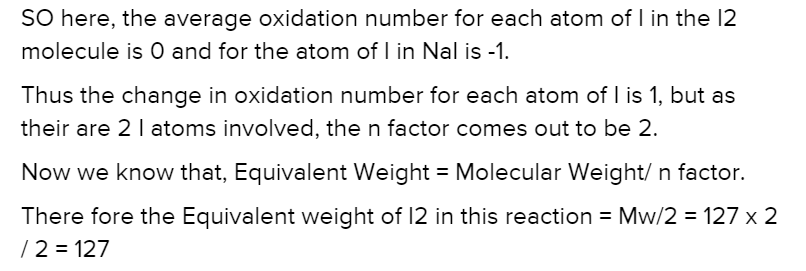 equivalent weight of iodine in the reaction 2na2s2o3+i2->2nai+na2s4o6 ...
