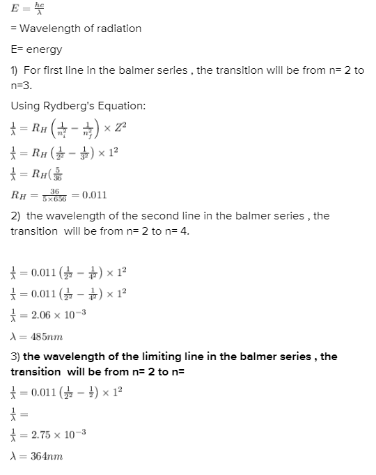 Wavelength of the first line in Balmer series is 656 nanometres.calcul ...