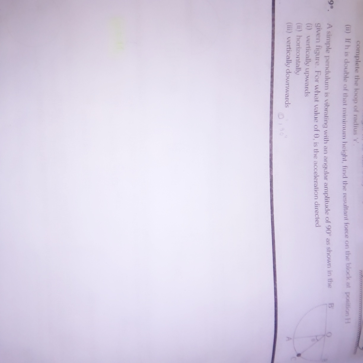 A simple pendulum is vibrating with an angular amplitude of 90. As sh ...