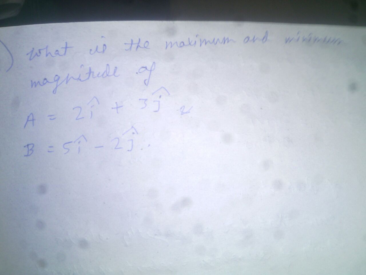 What is the maximum and minimum magnitude of 2i+3j and 5i-2j - askIITians