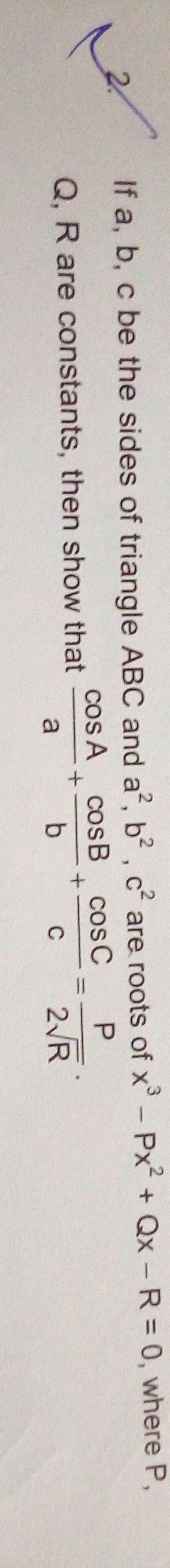 If a,b,c be the sides of triangle ABC and a2,b2,c2 are the roots of x3 ...