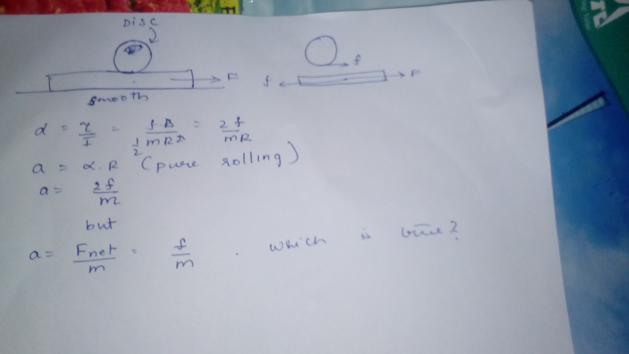 In case of pure rolling of a disc,a=฿r,where ฿is angular acceleration ...