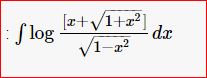 integrate ∫log[x+ sq root(x^2+1)]/sq root(1-x^2) dx - askIITians