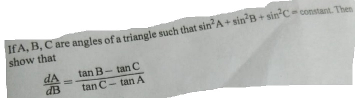 If A,B,C are angles of a triangle such that Sin2A+Sin2B+Sin2c= consta ...