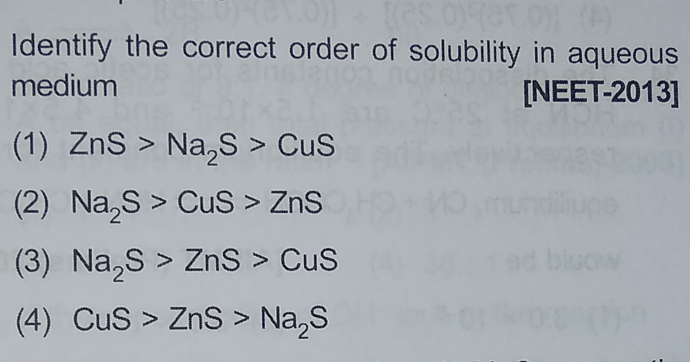 Identify the correct order of solubility in aqueous medium. Also expl ...