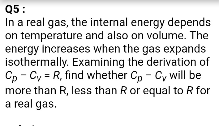 Cp - Cv value of real gases would be more or less than that of ideal ...
