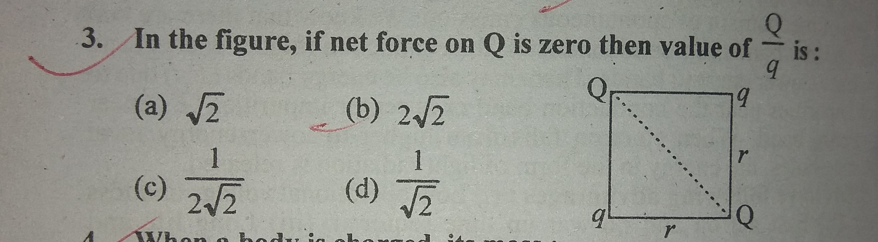 In the figure, if net force on Q is zero then value of Q/q is: - askIITians