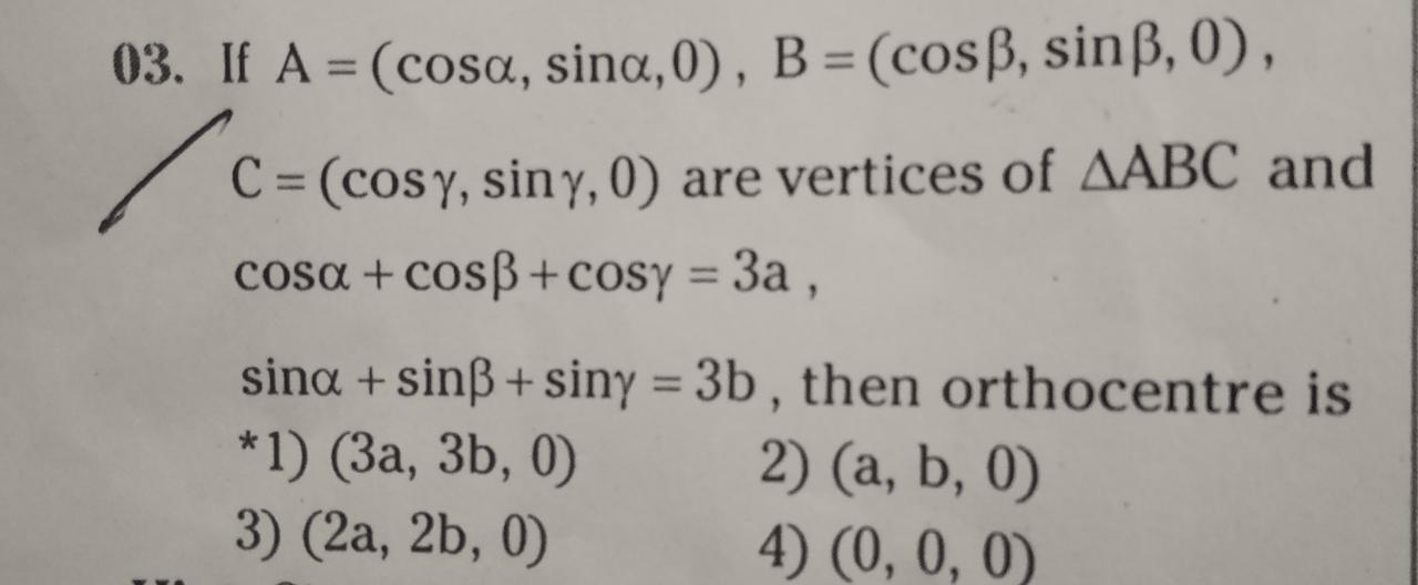 if A=(cosa,sina,0),B=(cosb,sinb,0),C=(cosc,sinc,0) are vertices of tr ...