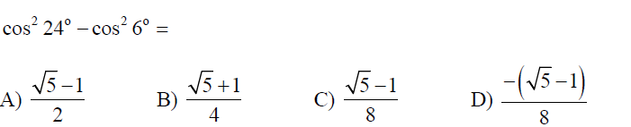 cos square 24 degree – cos square 6 degree = A)(root5-1)/2 B)(root5+1 ...